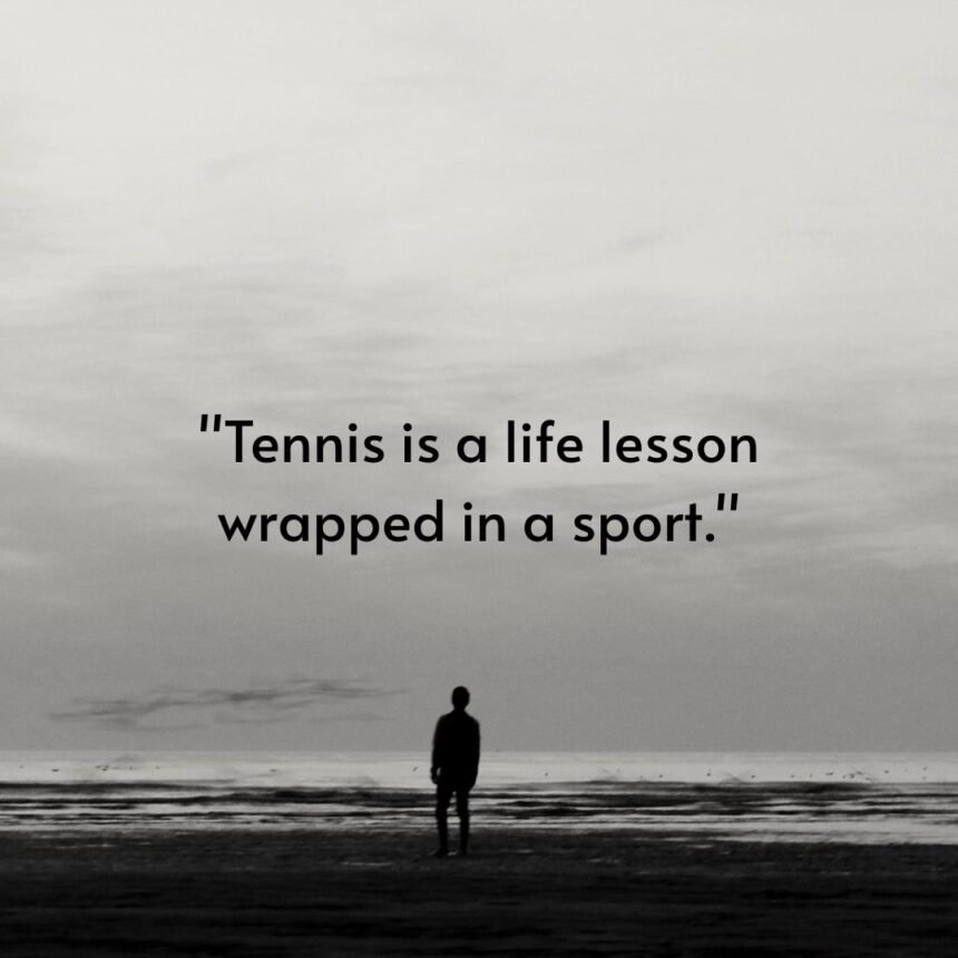 100+Tennis Quotes That Will Make You Want to Hit the Court - Quote Nestle