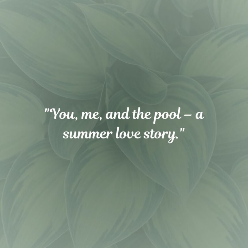 150+ Best Swimming Pool Quotes - Quote Nestle