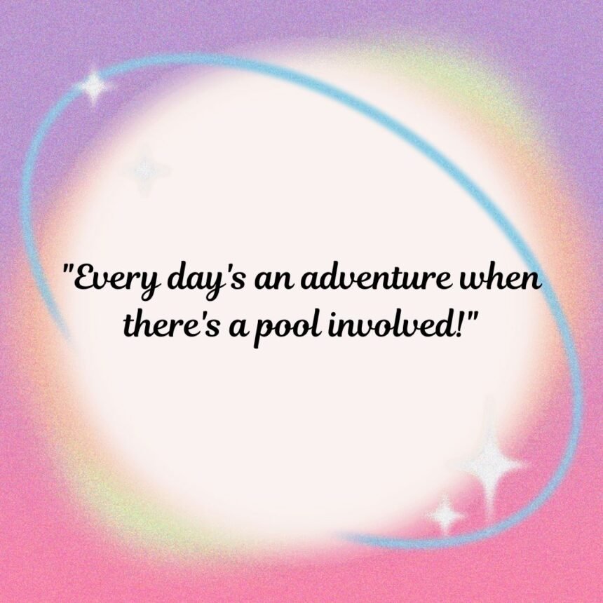 150+ Best Swimming Pool Quotes - Quote Nestle