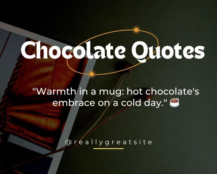200+Yummy Chocolate Quotes 2025 - Quote Nestle