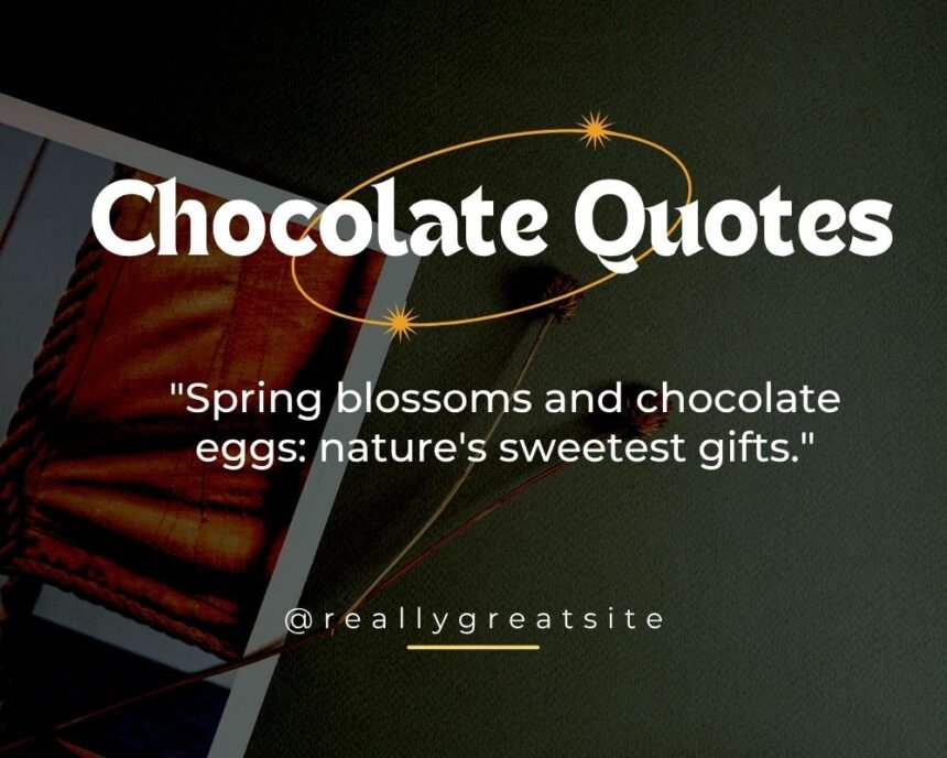 200+Yummy Chocolate Quotes 2025 - Quote Nestle