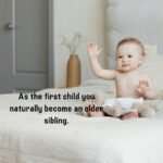 From Day One: 120+ First Born Quotes to Celebrate Your Eldest Child