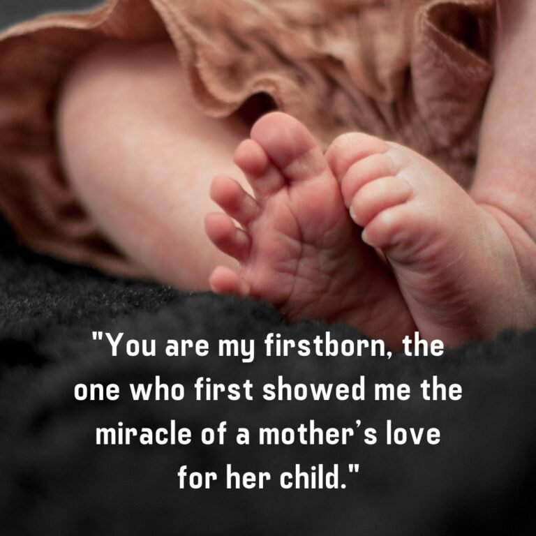 From Day One: 120+ First Born Quotes to Celebrate Your Eldest Child