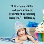 From Day One: 120+ First Born Quotes to Celebrate Your Eldest Child