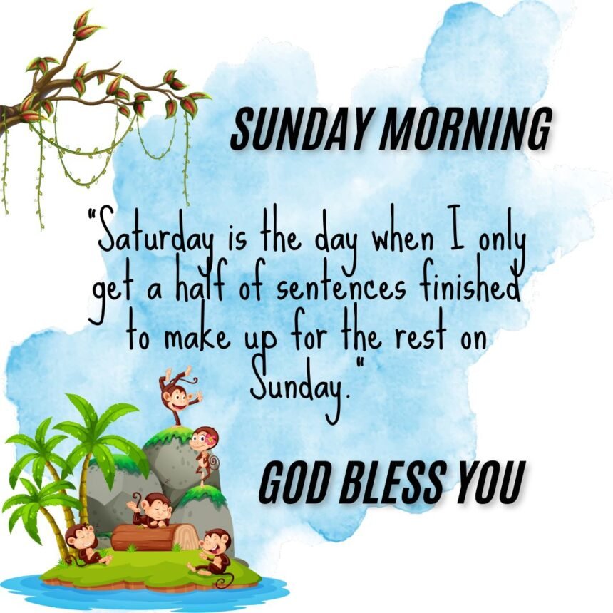 Sunday Funday: 120+ Funny Sunday Quotes to Dive Into Laughter