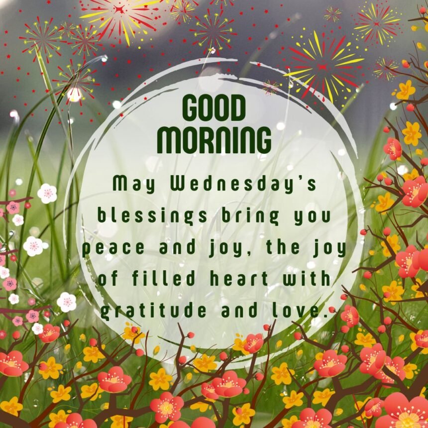 120+ Happy Wednesday Blessings, Quotes & Prayers to Inspire You