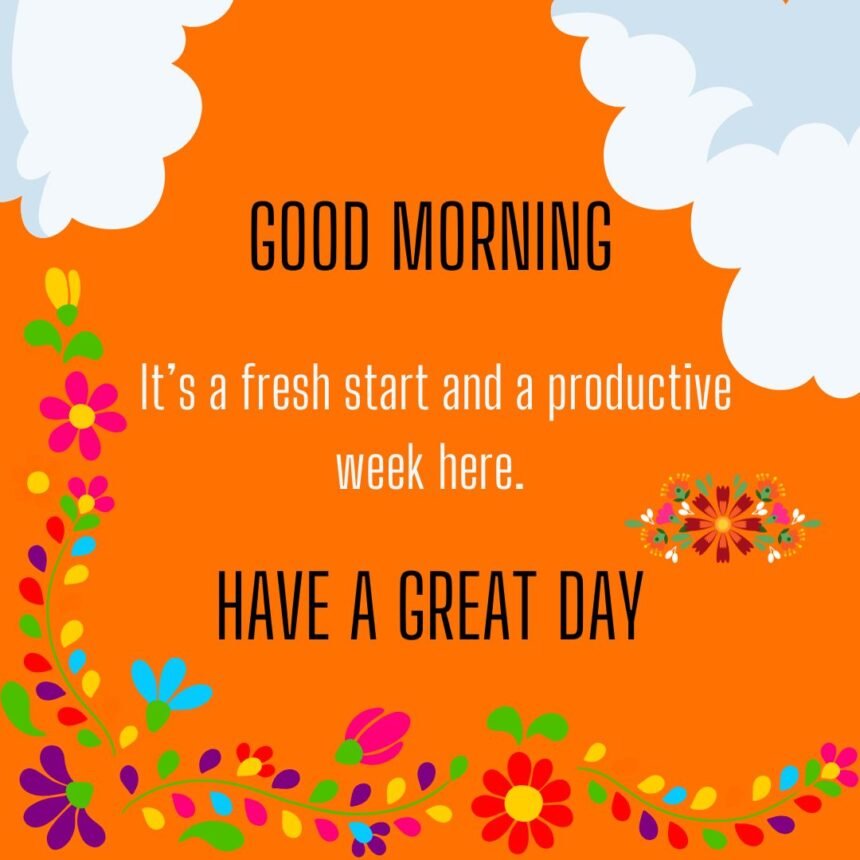 80+ Good Morning Monday Blessings To Start Your Week Right - Quote Nestle