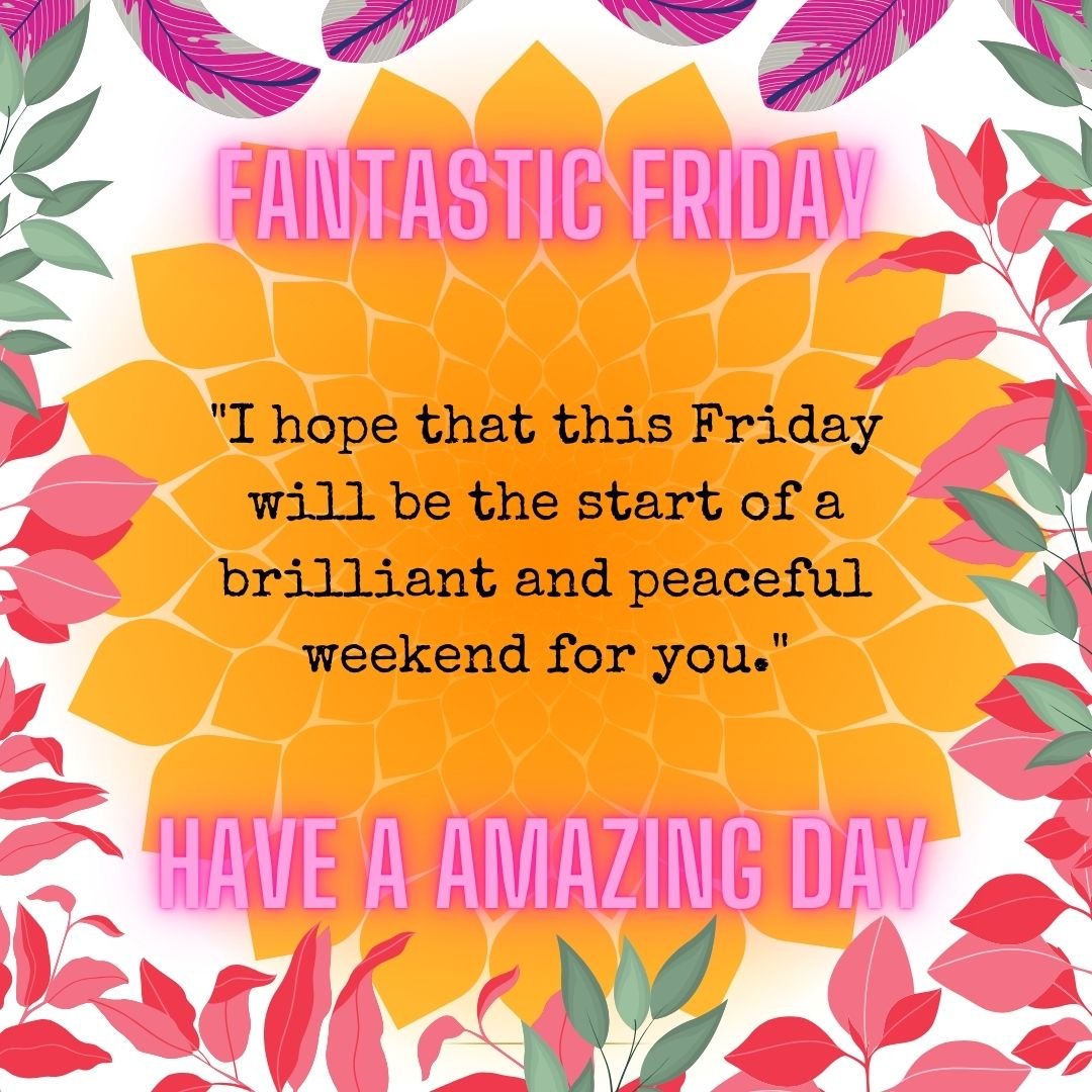 120+ Friday Blessings for a Fresh Start & Happy Weekend