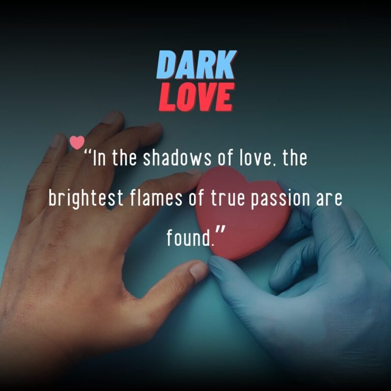 The Darker Side of Love: 110+ Dark Love Quotes
