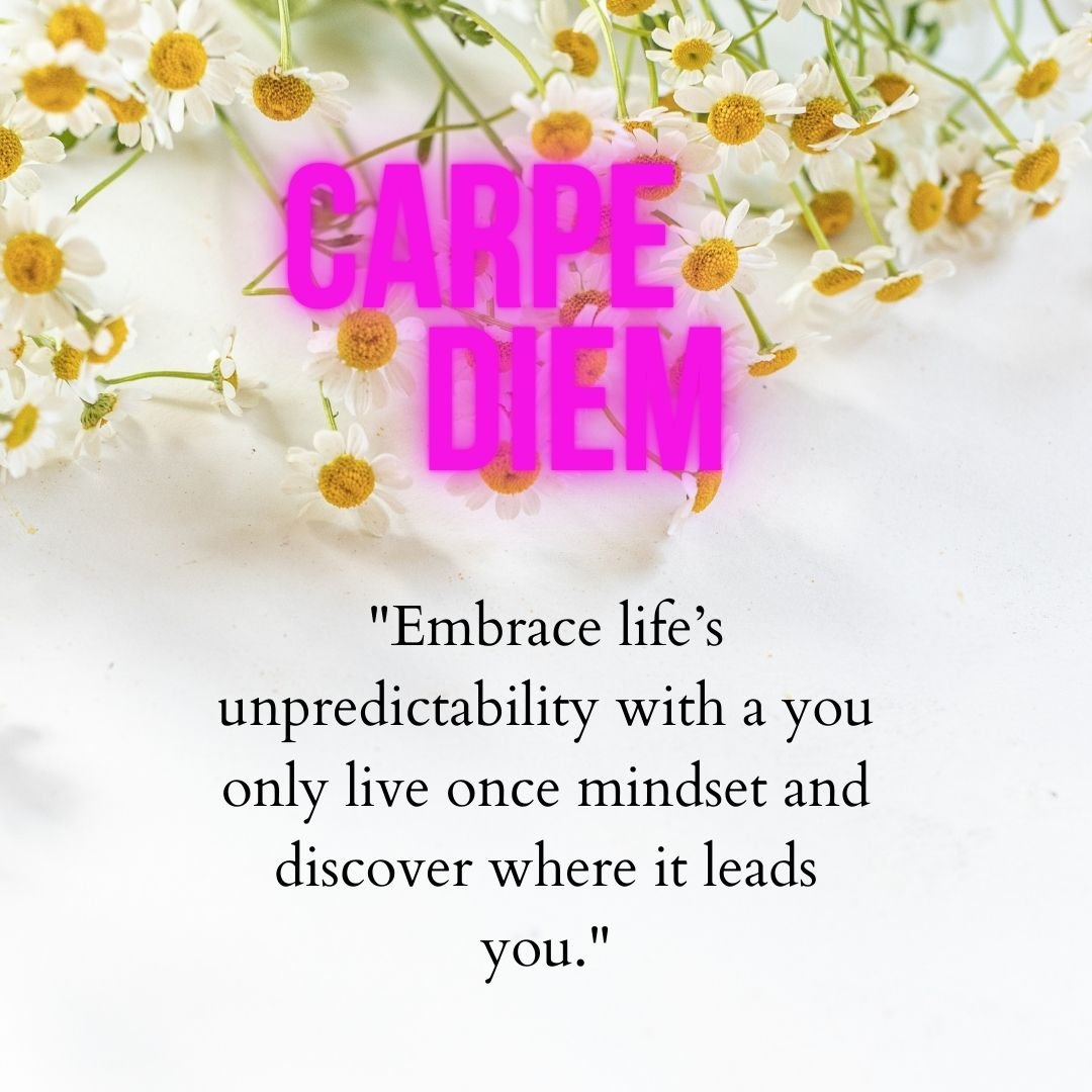 110+ Carpe Diem Quotes – You Only Live Once!