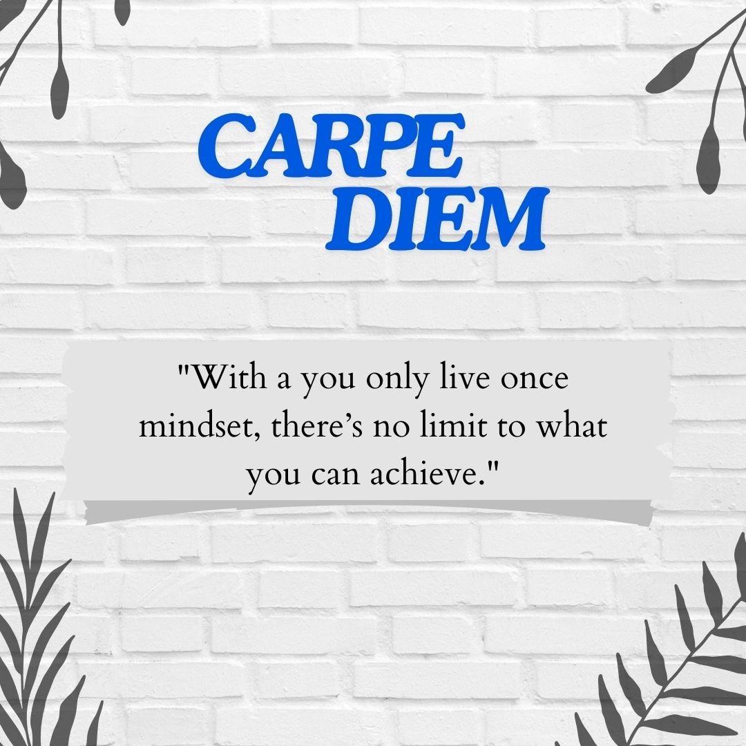 110+ Carpe Diem Quotes – You Only Live Once!