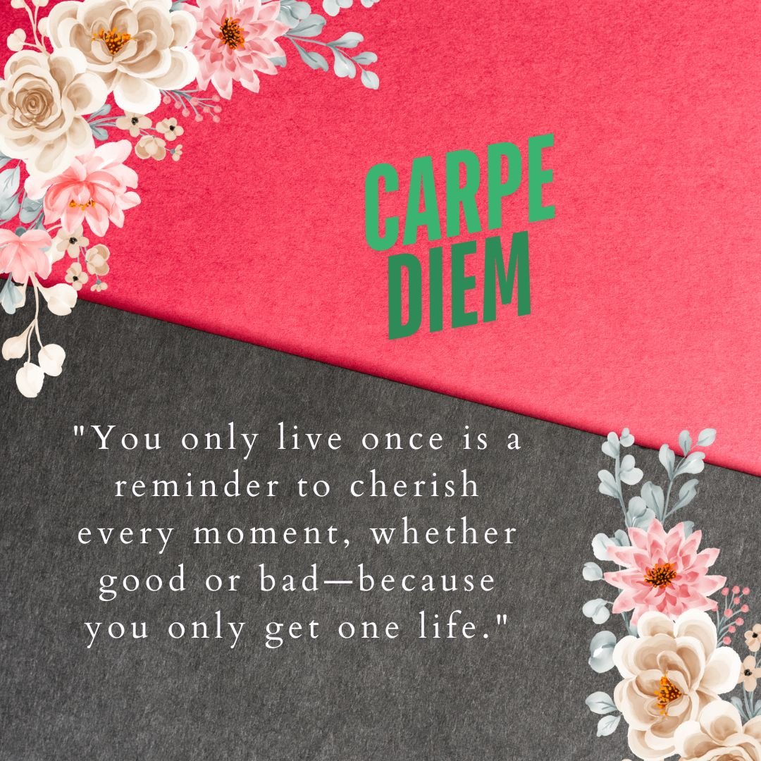 110+ Carpe Diem Quotes – You Only Live Once!