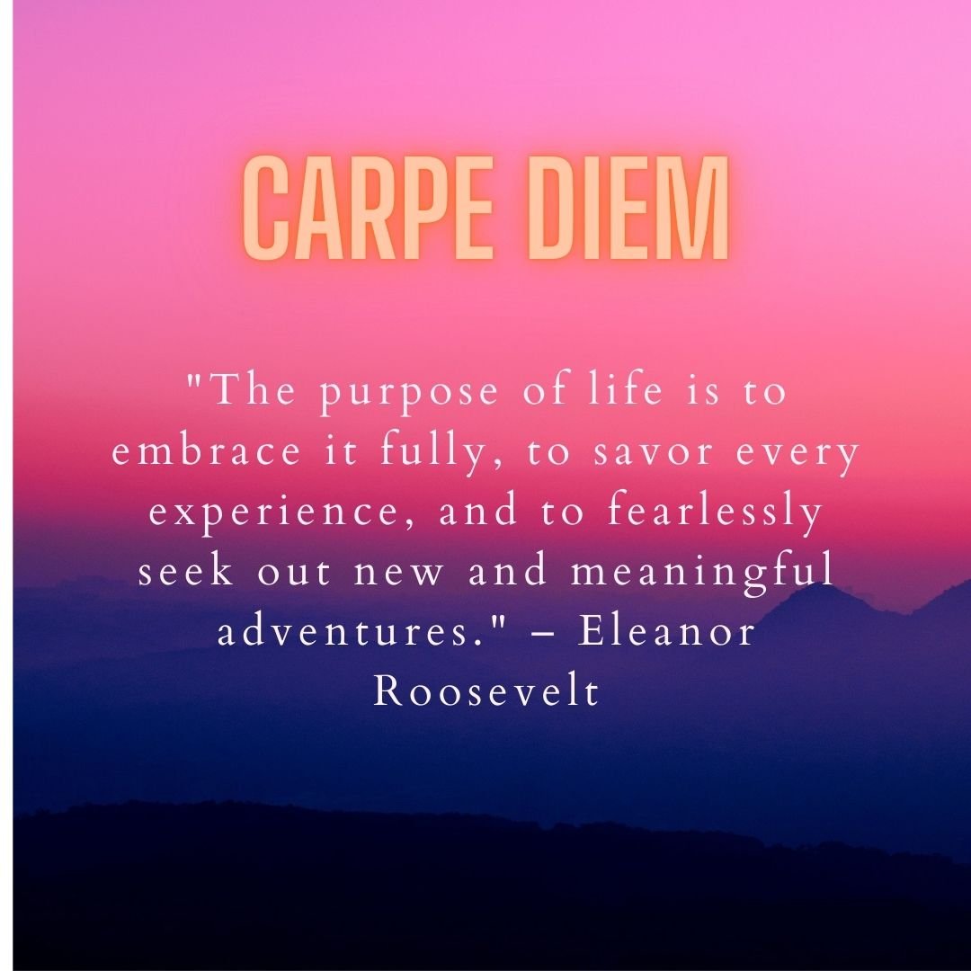 110+ Carpe Diem Quotes – You Only Live Once!