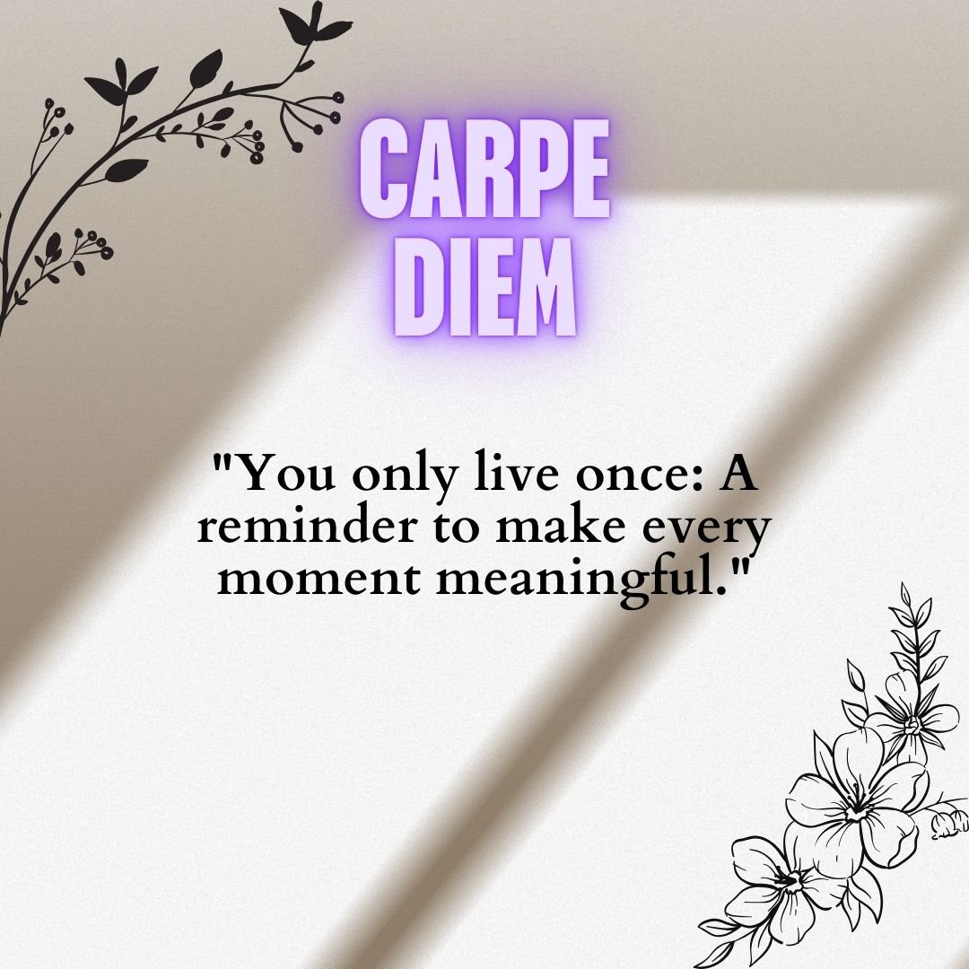 110+ Carpe Diem Quotes – You Only Live Once!