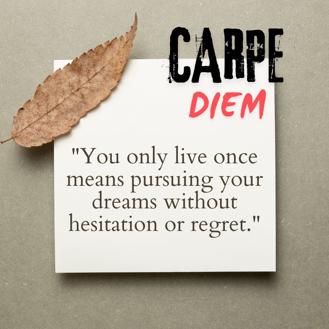 110+ Carpe Diem Quotes – You Only Live Once!