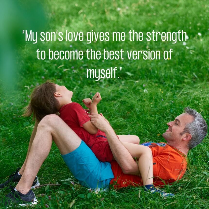 110+ My Son is My Strength Quotes for Proud Parents